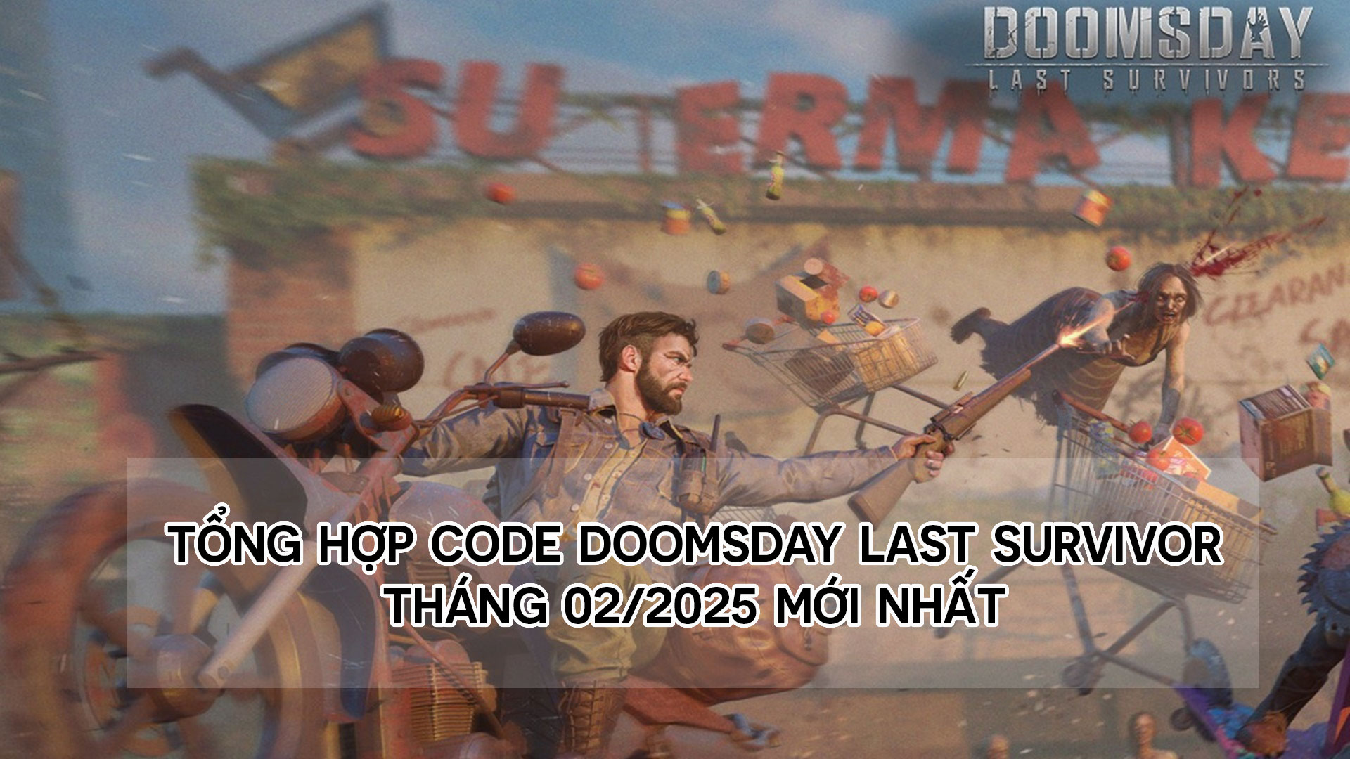 Tổng hợp code Doomsday Last Survivors tháng 02/2025 mới nhất - Playee